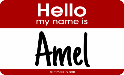 Unveiling Amel: Meaning, Origin, Nicknames, Popularity & More