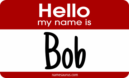 Unveiling Bob: Meaning, Origin, Nicknames, Popularity & More