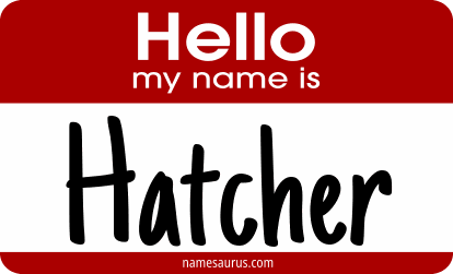 Unveiling Hatcher: Meaning, Origin, Nicknames, Popularity & More