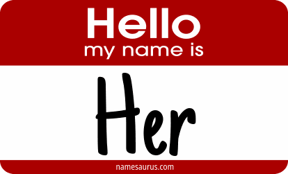 Unveiling Her: Meaning, Origin, Nicknames, Popularity & More