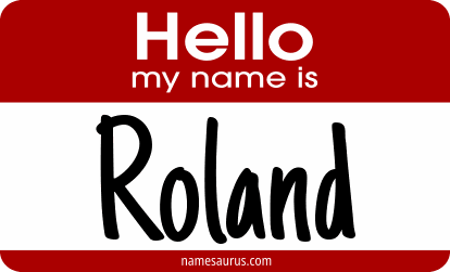 Unveiling Roland: Meaning, Origin, Nicknames, Popularity & More